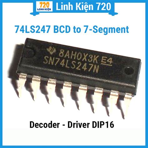 Ic Chức Năng 74ls247 Bcd To 7 Segment Decoder Driver Dip16 Ic điều Khiển Led đoạn Shopee