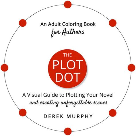 the plot dot a visual guide to story plotting and unforgettable fiction