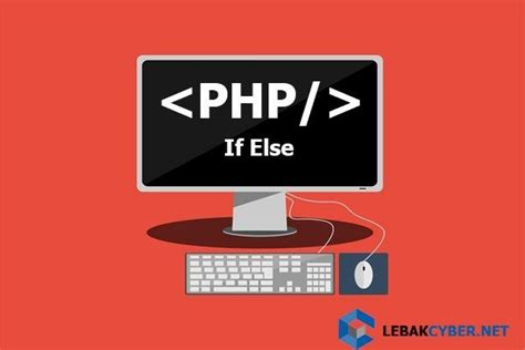 Tutorial Belajar Php If Else Lebak Cyber