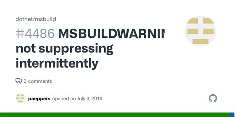 Msbuildwarningsasmessages Not Suppressing Intermittently · Issue 4486 · Dotnetmsbuild · Github