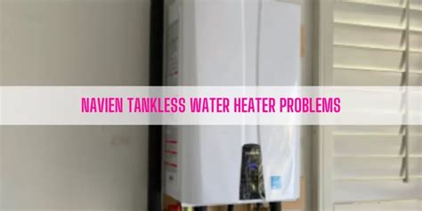 7 Common Tankless Water Heater Problems And Their Solutions
