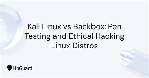 Kali Linux Vs Backbox Pen Testing And Ethical Hacking Linux Distros