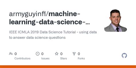 Github Armyguyinfl Machine Learning Data Science Analysis Practice Ieee Icmla Data