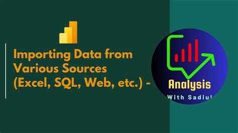 power bi importing data from various sources excel sql web etc analysiswithsadiul