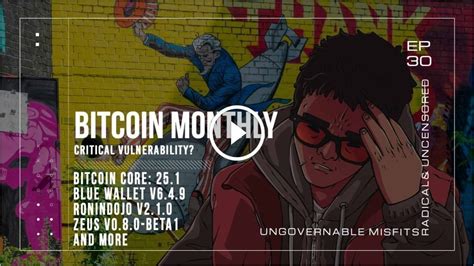 Bitcoin Monthly Ep30 Critical Vulnerability Rbitcoin