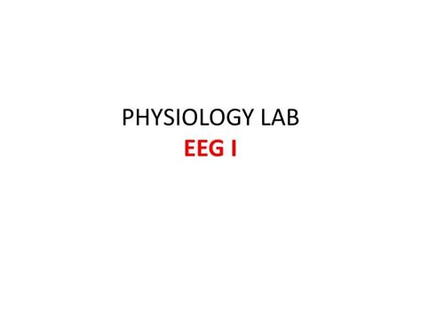 PPT PHYSIOLOGY LAB EEG I PowerPoint Presentation Free Download ID 2797744