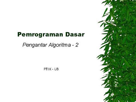 Pemrograman Dasar Pengantar Algoritma 2 Ptiik Ub Pseudocode