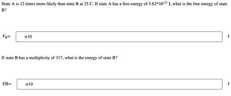 Solved State A Is 12 Times More Likely Than State B At 25C Chegg Com