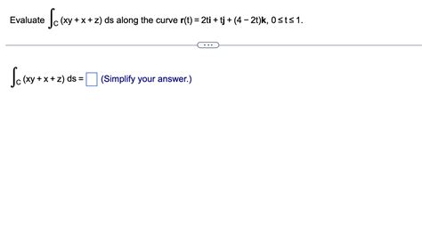 Evaluate C Xy X Z Ds Along The Curve Chegg Com