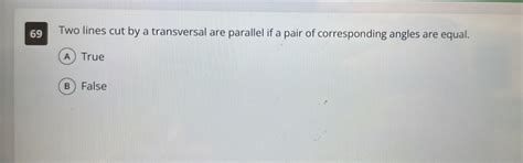 solved 69 two lines cut by a transversal are parallel if a pair of