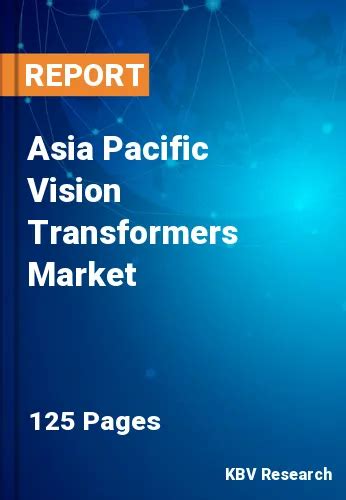 Asia Pacific Vision Transformers Market Size And Growth 2030