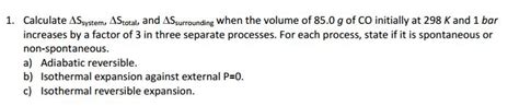 Solved Calculate Delta S System Delta S Total And Delta