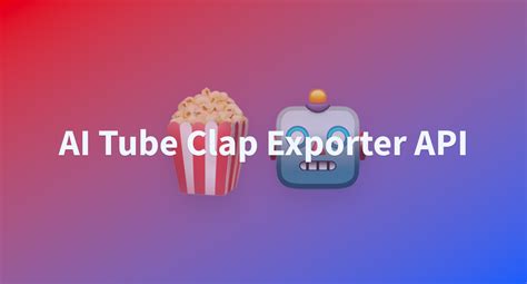 AI Tube Clap Exporter API A Hugging Face Space By Jbilcke Hf