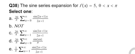 Solved Q38 ﻿the Sine Series Expansion For