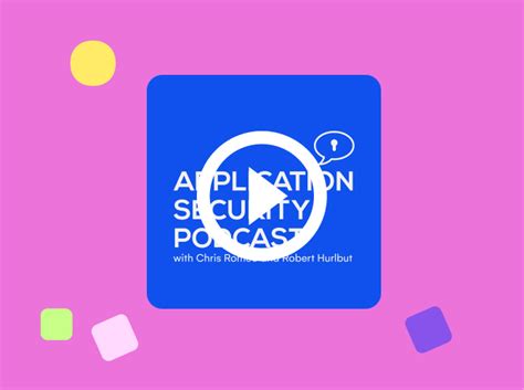 The Application Security Podcast Secrets Security And Management