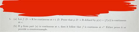 Solved A Let Fd→r Be Continuous At C∈d Prove That Gd→r