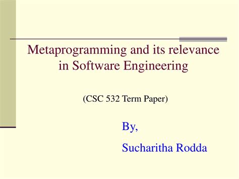 Ppt Metaprogramming And Its Relevance In Software Engineering