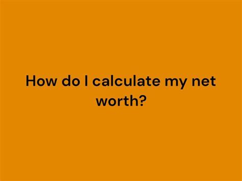 How Do I Calculate My Net Worth