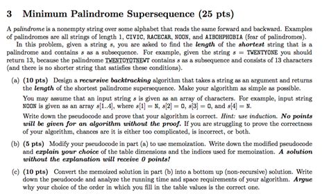 Solved 3 Minimum Palindrome Supersequence 25 Pts A Chegg Com