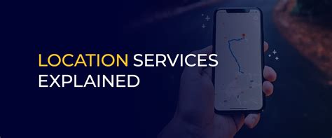 Location Services Explained What You Need To Know