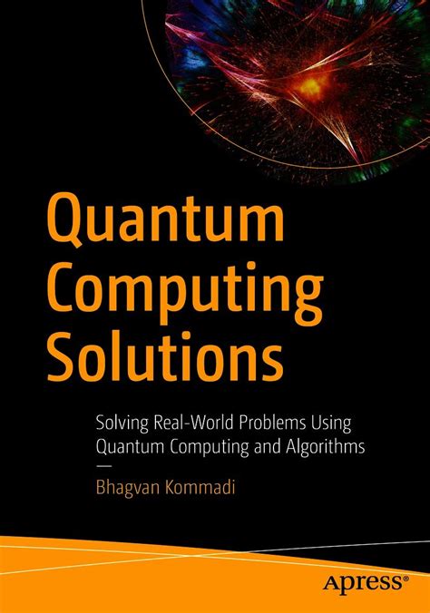 Quantum Computing Solutions Solving Real World Problems Using Quantum