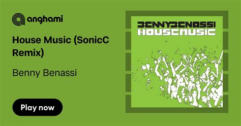 Benny Benassi House Music Sonicc Remix Play On Anghami