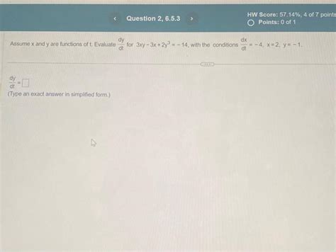Solved Assume X And Y Are Functions Of T Evaluate Dtdy For