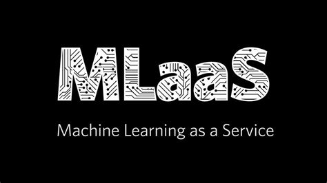 Machine Learning As A Service Mlaas A Powerful Tool For Businesses