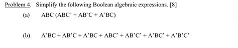 Solved Problem 4 Simplify The Following Boolean Algebraic
