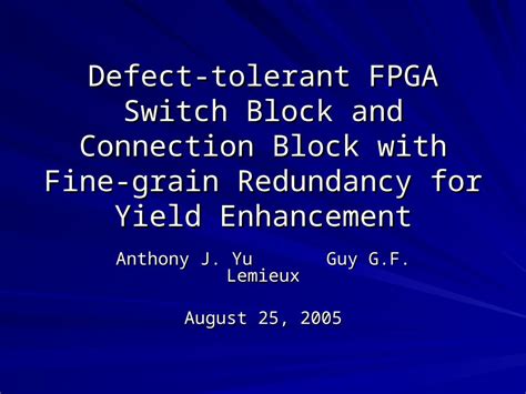Ppt Defect Tolerant Fpga Switch Block And Connection Block With Fine