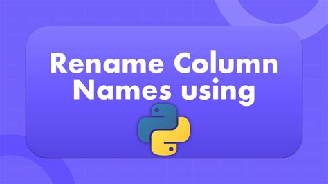 Rename Columns Using Python Aman Kharwal