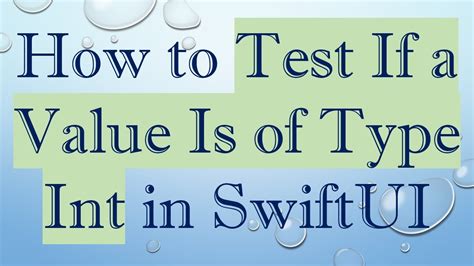 How To Test If A Value Is Of Type Int In Swiftui Youtube