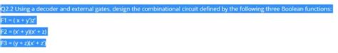 Solved Q22 Using A Decoder And External Gates Design The