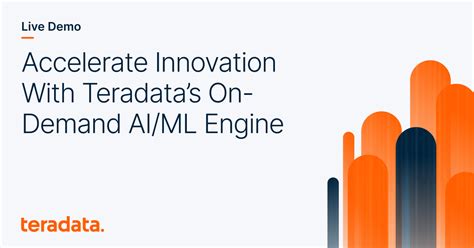 Accelerate Innovation With On Demand Ai Ml Engine Teradata