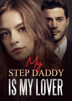 Read My Step Daddy Is My Lover Novel By Flying Soul Pdf Online Step By Step Btmbeta