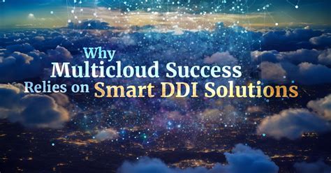 Martin Mcelhone On Linkedin Why Multicloud Success Relies On Smart Ddi Solutions