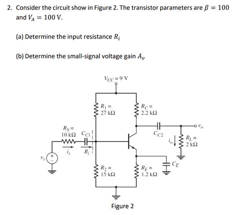 solved consider the circuit show in figure 2 the transistor