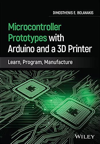 Microcontroller Prototypes With Arduino And A 3d Printer Learn Program Manufacture By