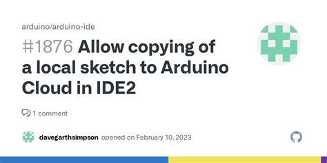 Allow Copying Of A Local Sketch To Arduino Cloud In Ide2 · Issue 1876 · Arduino Arduino Ide