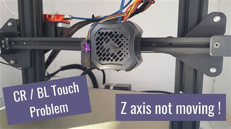 3d Printer Not Homing Cr Bl Touch Problem Z Axis Not Moving Down
