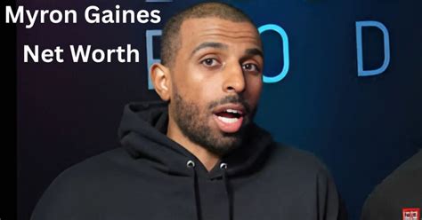 Myron Gaines Net Worth Biography And Career Achievements