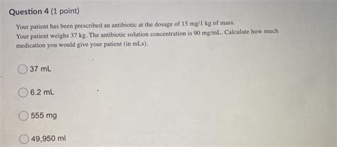 solved question 4 1 point your patient has been prescribed
