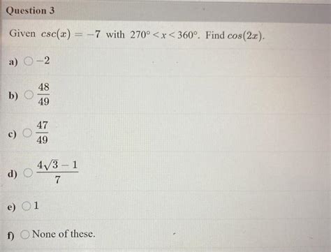 solved question 3 given csc x 7 with 270°
