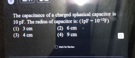 The Capacitance Of A Charged Spherical Capacitor Is 10 Pf The Radius Of