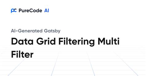 Build Gatsby Data Grid Filtering Multi Filter With Ai