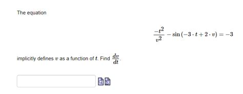 solved the equation t2v2 sin 3 t 2 v 3implicitly defines