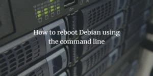 How To Reboot Debian Using The Command Line VITUX