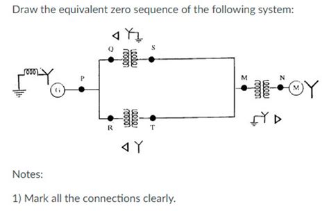 Solved Draw The Equivalent Zero Sequence Of The Following Chegg Com