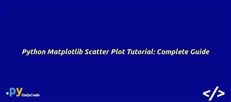 Python Matplotlib Scatter Plot Tutorial Complete Guide