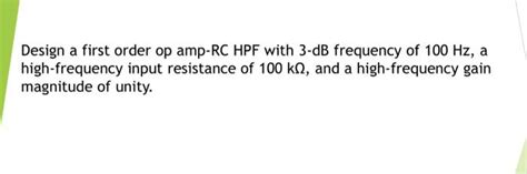 Solved Design A First Order Op RC HPF With 3 DB Chegg Com